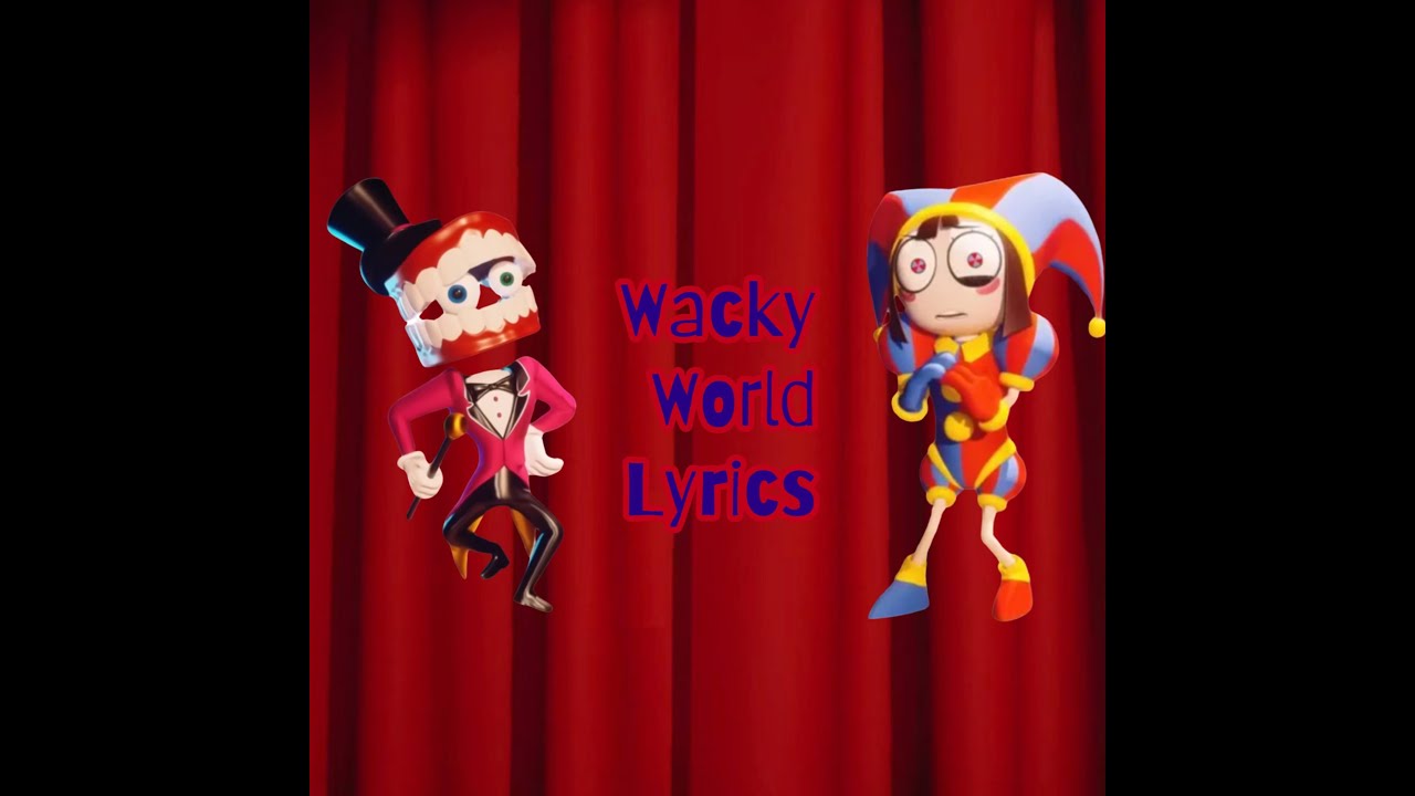 Wacky World Lyrics - YouTube