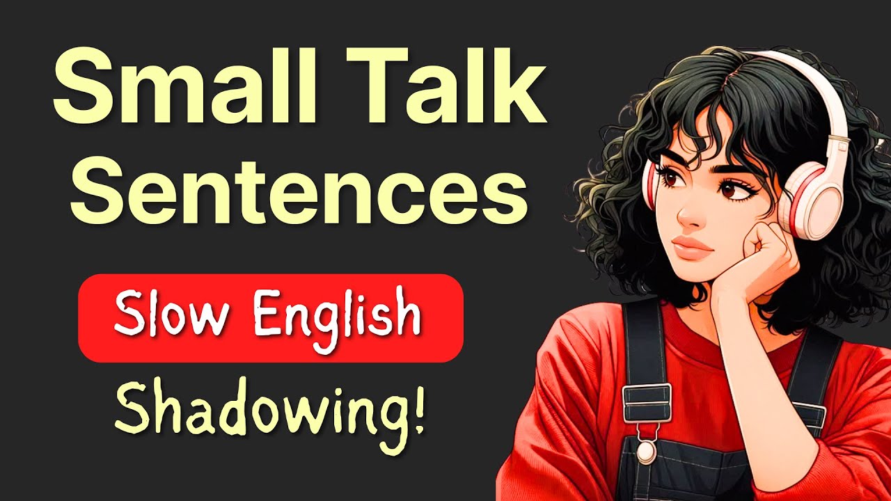 Learn 100 Small Talk Sentences through English Speaking and Shadowing ...