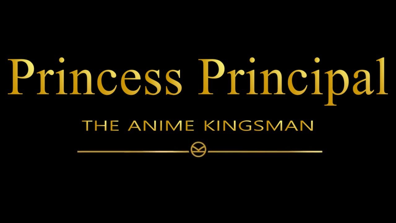 Princess Principal: The Anime Kingsman Trailer - YouTube