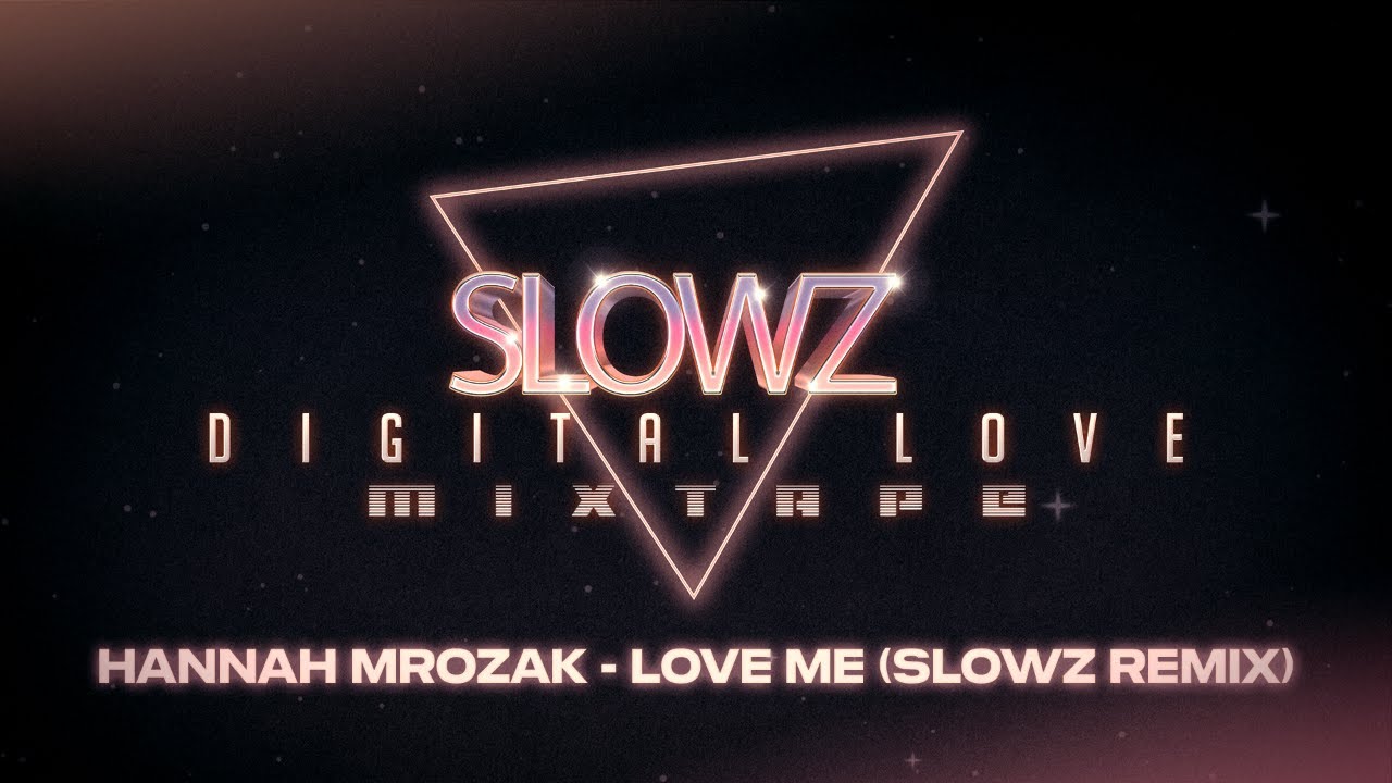 Hannah Mrozak - Love Me (Slowz Remix / Visualizer) - YouTube Music