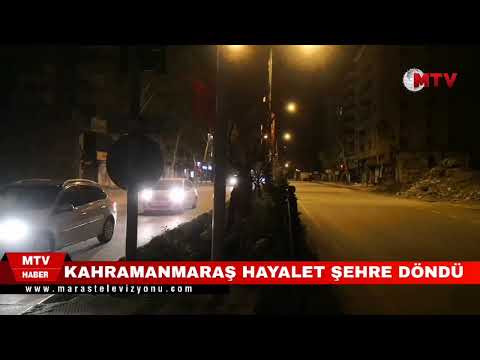 Kahramanmaraş Şehir merkezi hayalet şehre döndü
