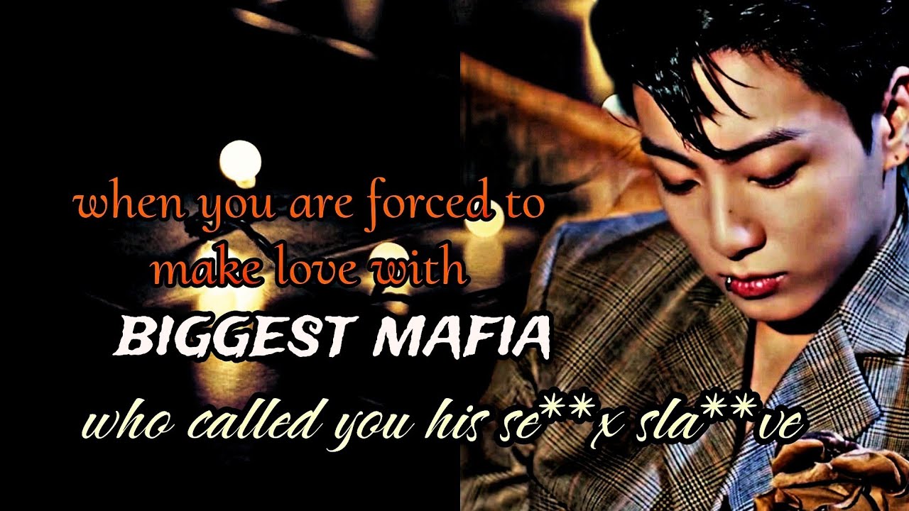 jungkook ff mafia husband forces u to make love every night & treats u ...