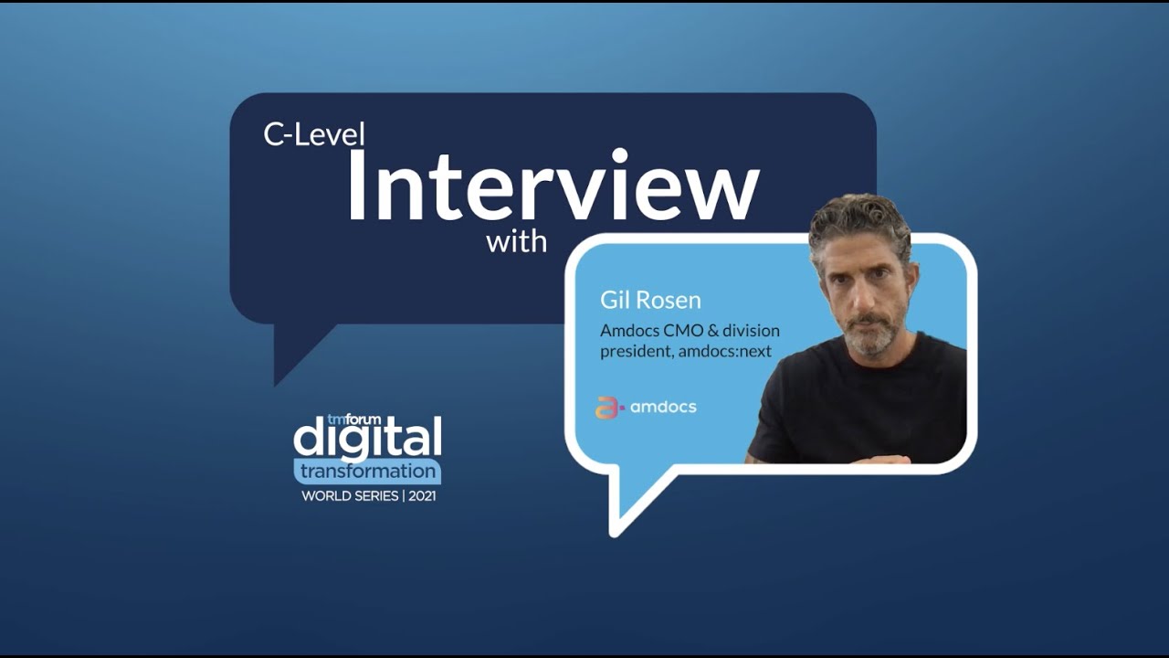 Interview with Gil Rosen, Amdocs CMO & Division President, amdocs:next ...