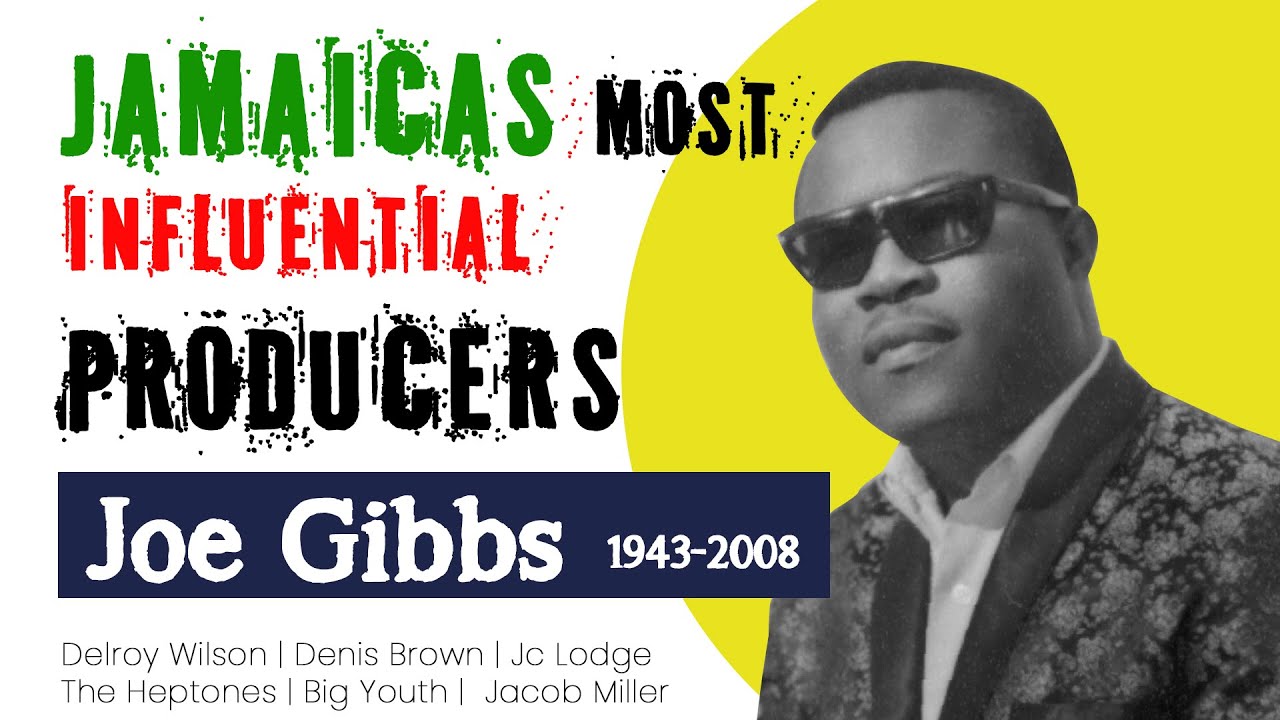 Jamaica's Most Influential Producers | Joe Gibbs - YouTube