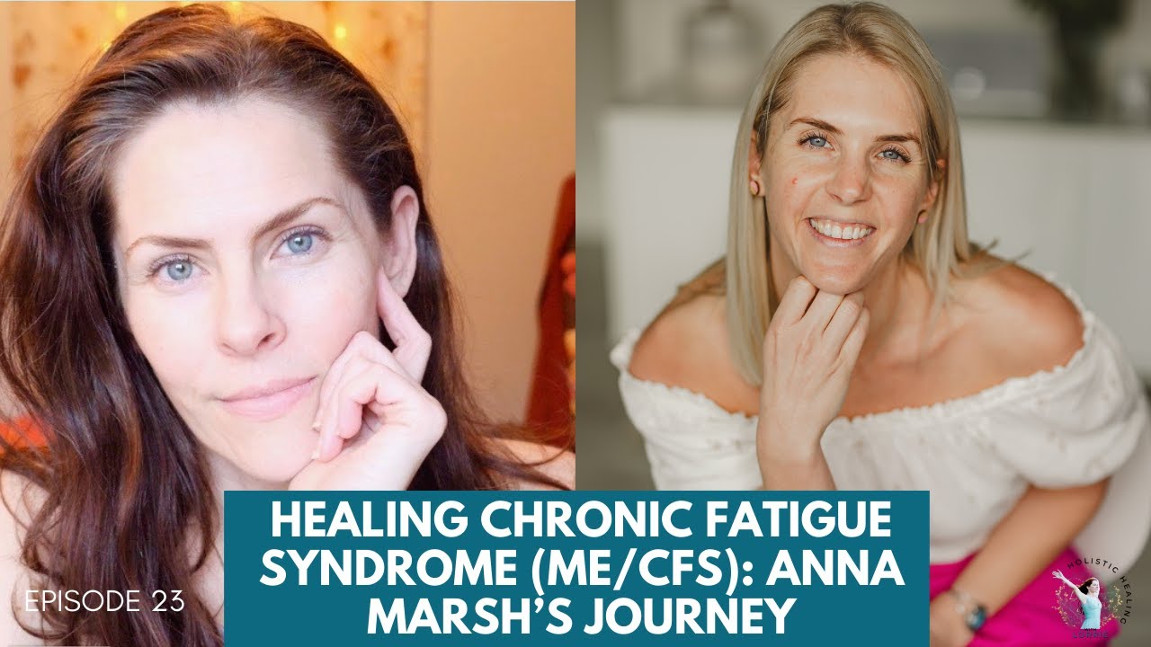 Healing Chronic Fatigue Syndrome (ME/CFS): Anna Marsh's Journey - YouTube
