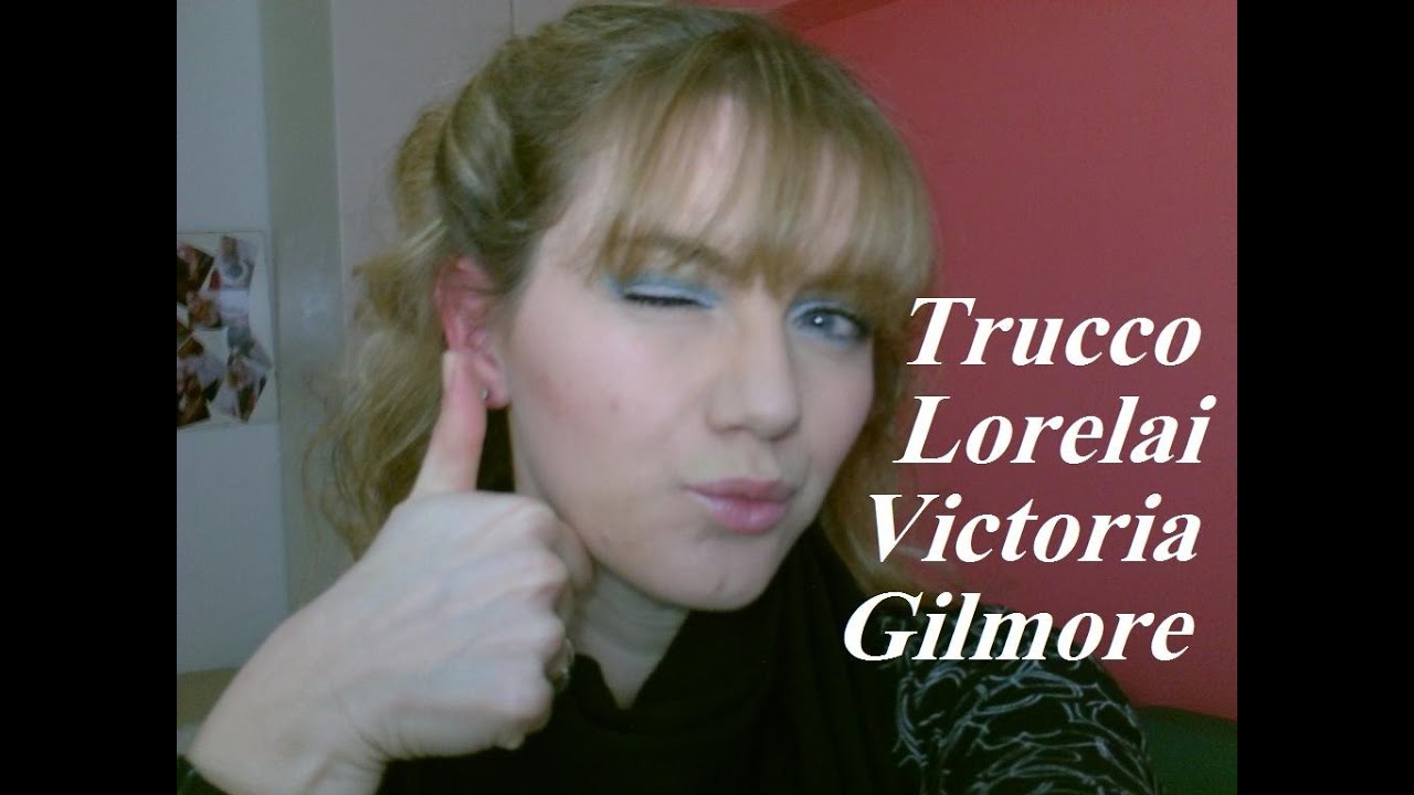 Trucco Lorelai Victoria Gilmore - YouTube