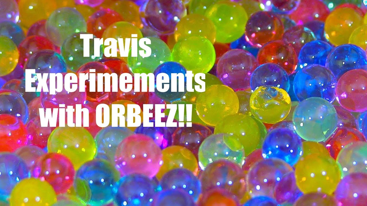 Travis Experiments with Orbeez!!! - YouTube