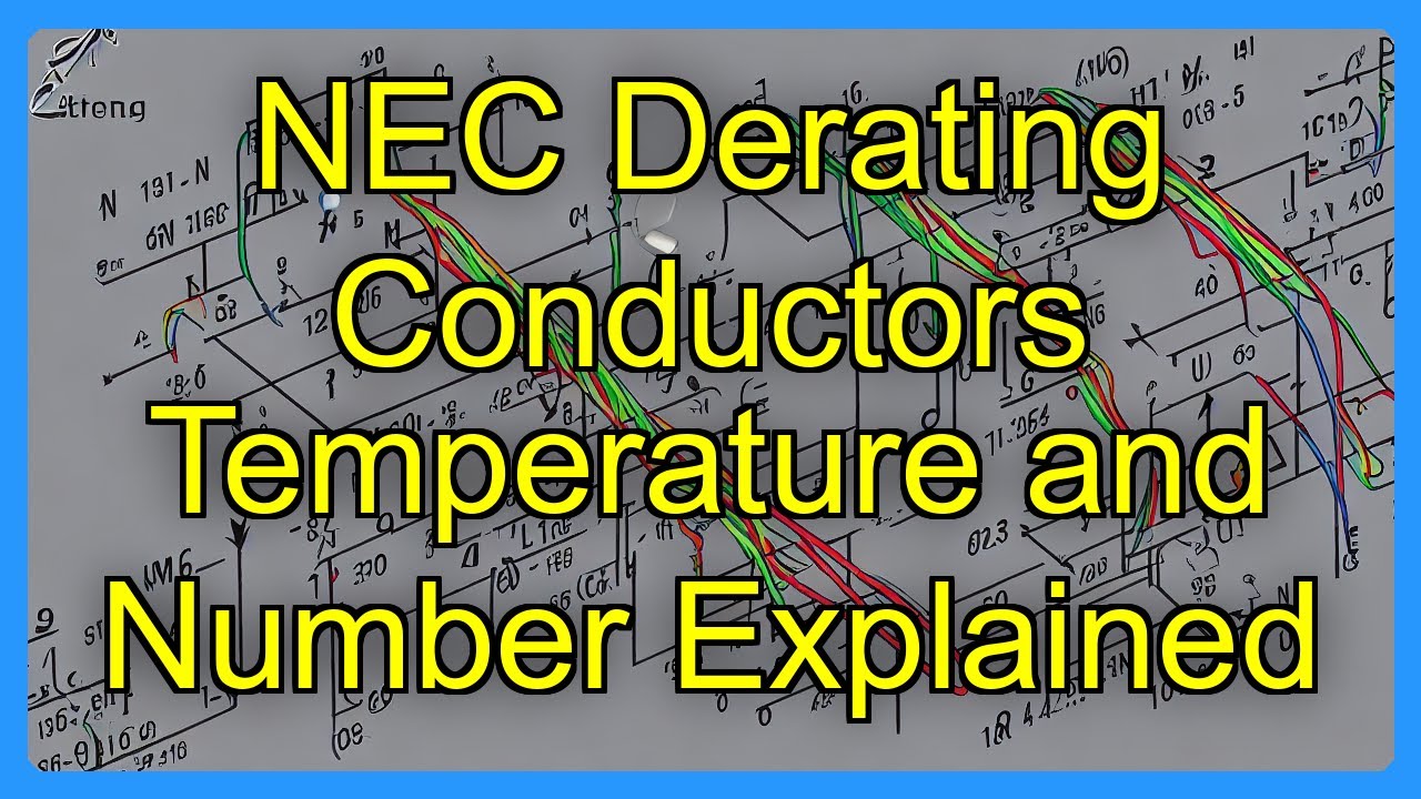 NEC Derating Conductors Temperature and Number Explained - YouTube