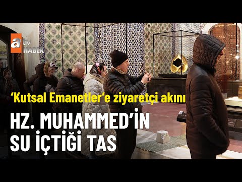 Topkapı Sarayı’nda 300’den fazla kutsal emanet sergileniyor - atv Ana Haber 3 Mart 2025