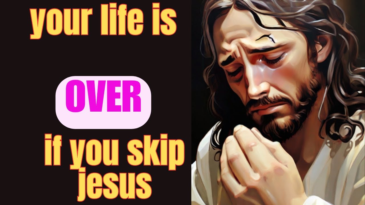 🛑God says, Your life is over if you skip JESUS ️ || Don’t skip - YouTube