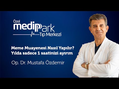 Meme Muayenesi Nasıl Yapılır? Medipark Tıp Merkezi Başhekimi Op. Dr. Mustafa ÖZDEMİR anlatıyor.