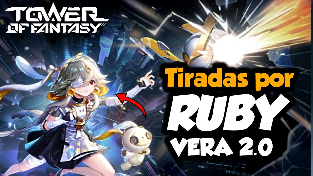 🔴TIRADAS por RUBY!!! Vera 2.0!🔥 La Puedes USAR GRATIS!! | Tower Of Fantasy - YouTube