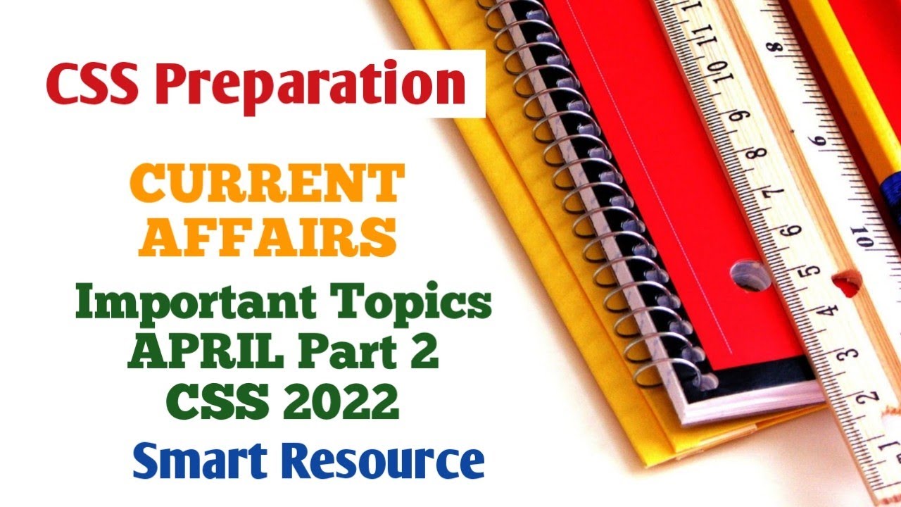CSS 2022 | Current Affairs Important Topics | English Essay | April ...
