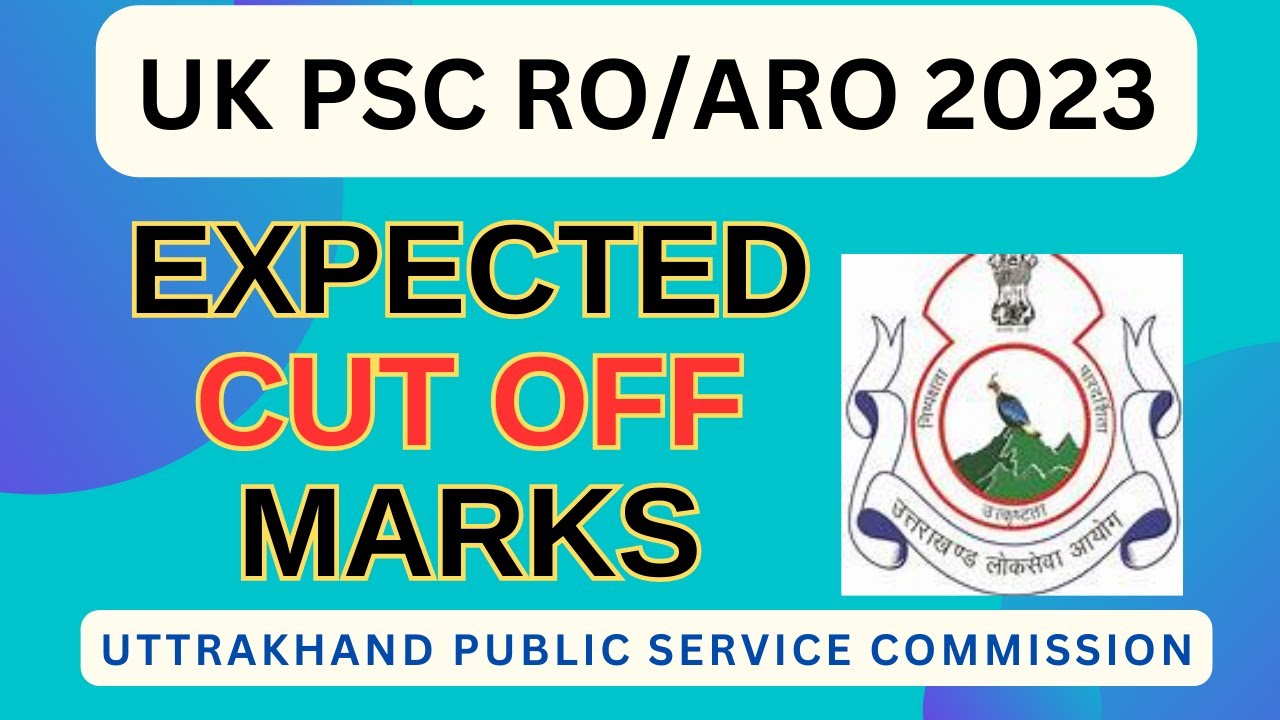 UKPSC RO ARO Cut Off 2023 (Expected) | Uttarakhand RO ARO Cut Off Marks ...
