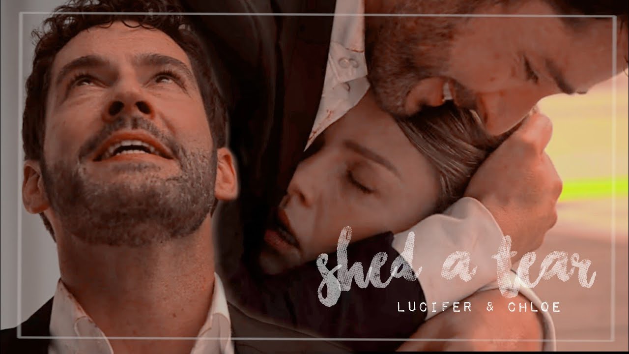 Lucifer & Chloe | Shed a Tear | - YouTube