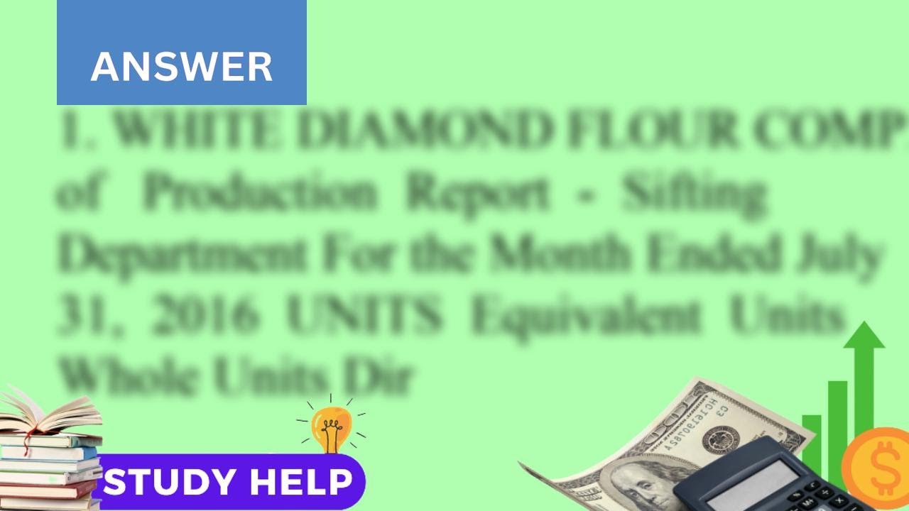 White Diamond Flour Company manufactures flour by a series of three ...