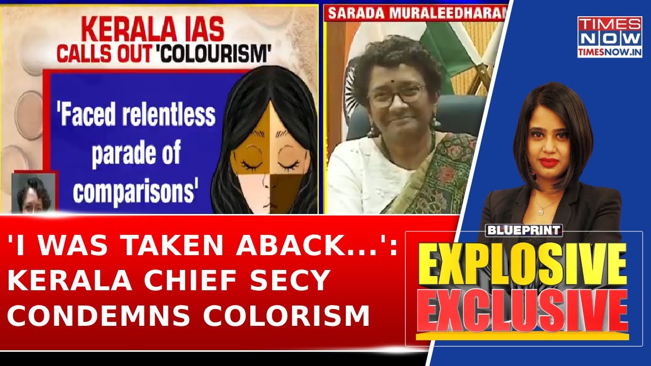Kerala Chief Secretary Sarada Muraleedharan Calls Out Colorism In ...