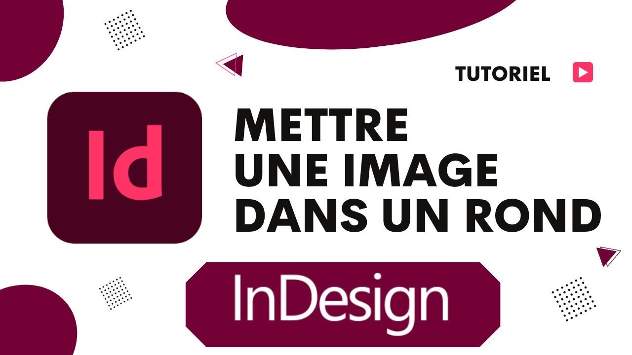 Comment mettre une image dans un rond InDesign - YouTube
