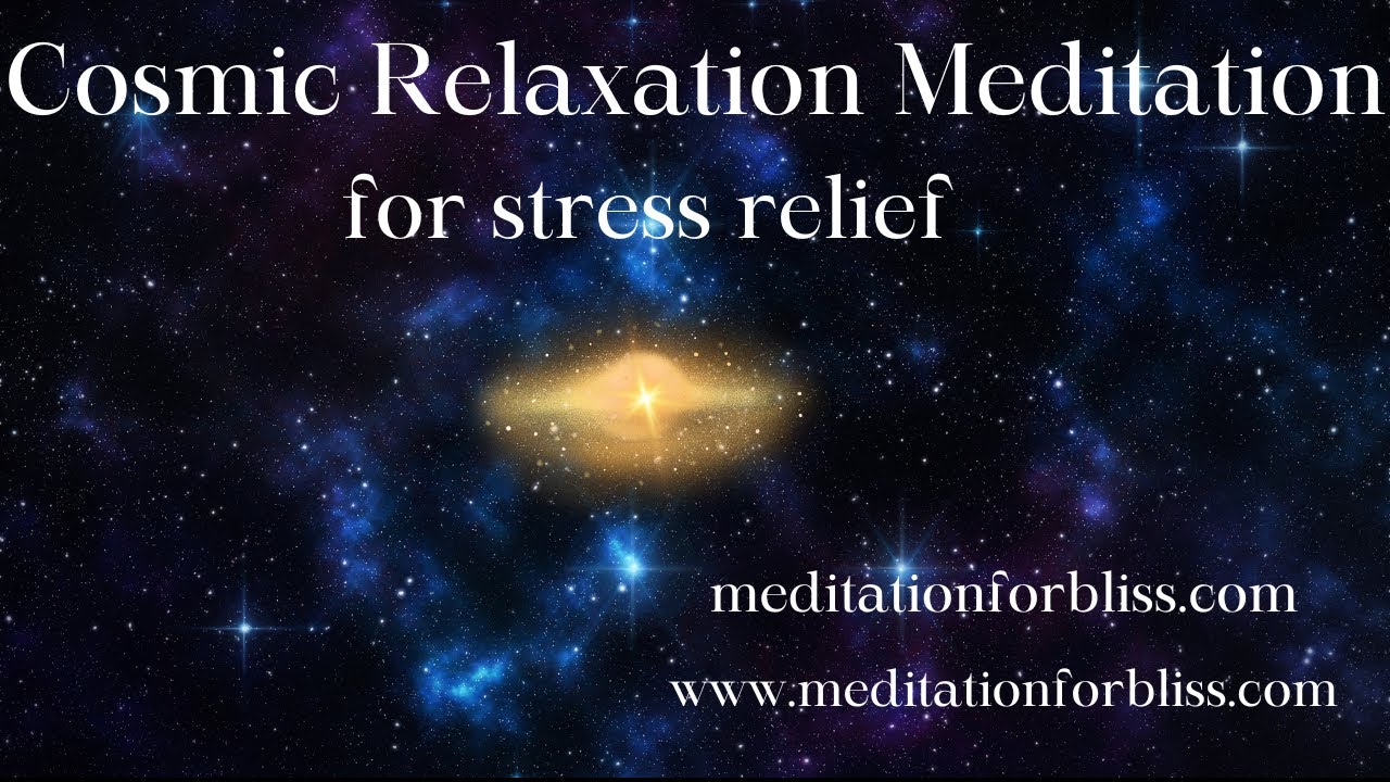 Cosmic Relaxation Meditation for stress relief and calmness - YouTube