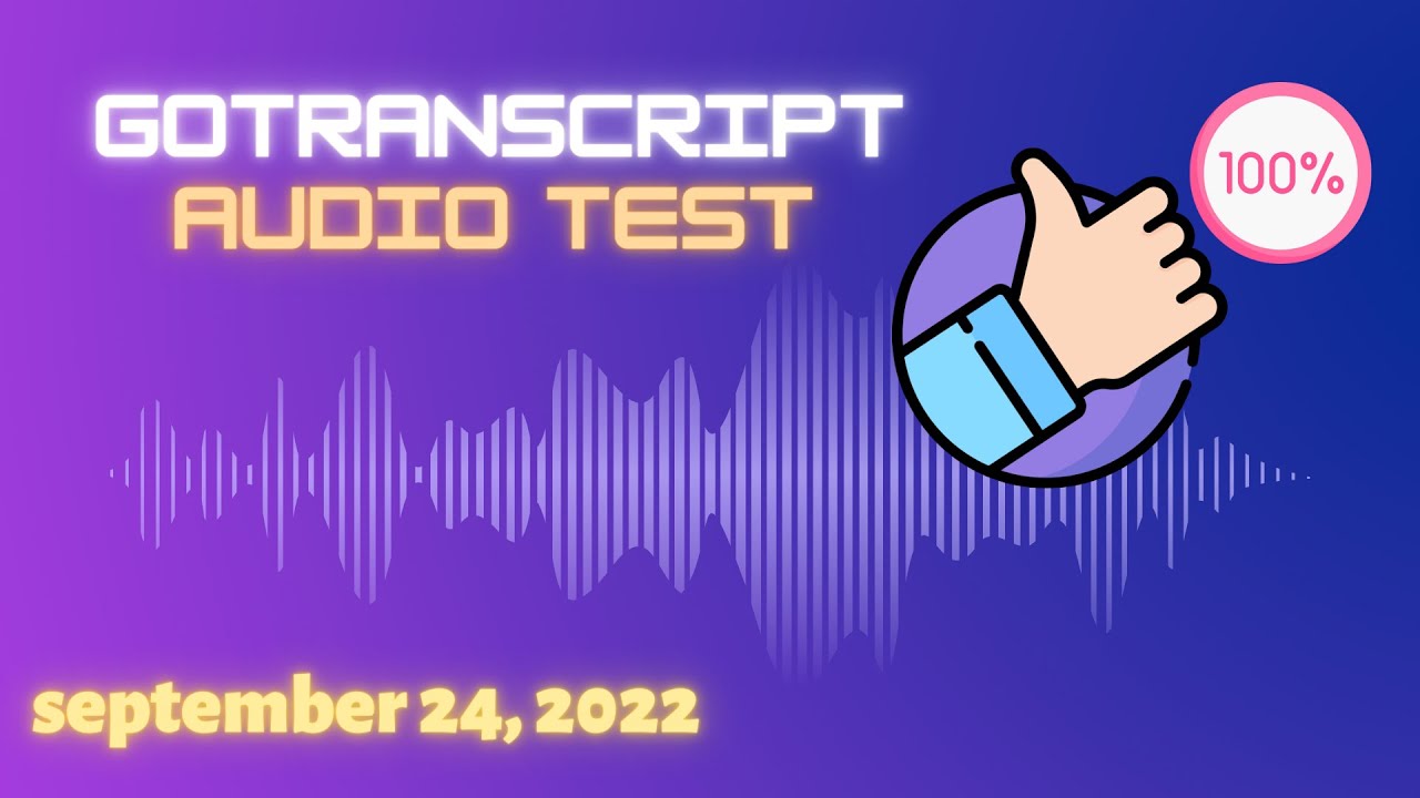 Gotranscript - AUDIO TEST ANSWERS | September 24, 2022 - YouTube