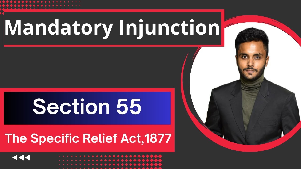 Mandatory Injunction | Section 55 of The Specific Relief Act,1877 - YouTube