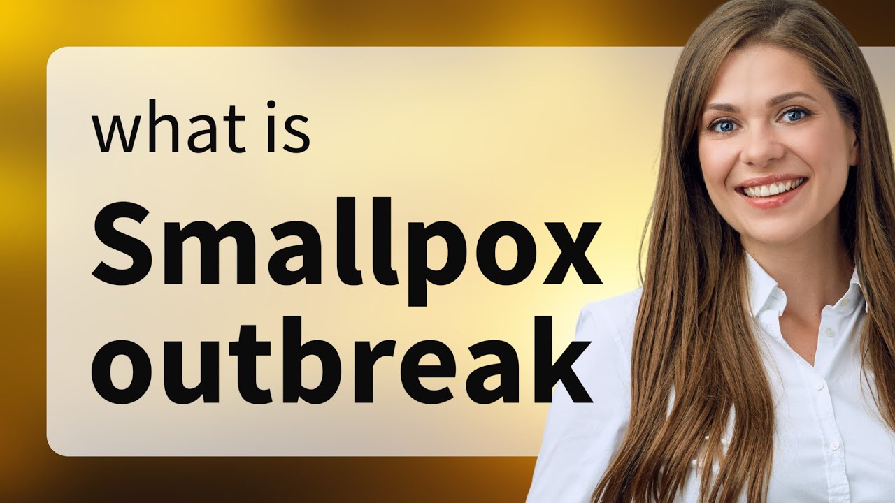 Understanding "Smallpox Outbreak": A Guide for English Learners - YouTube