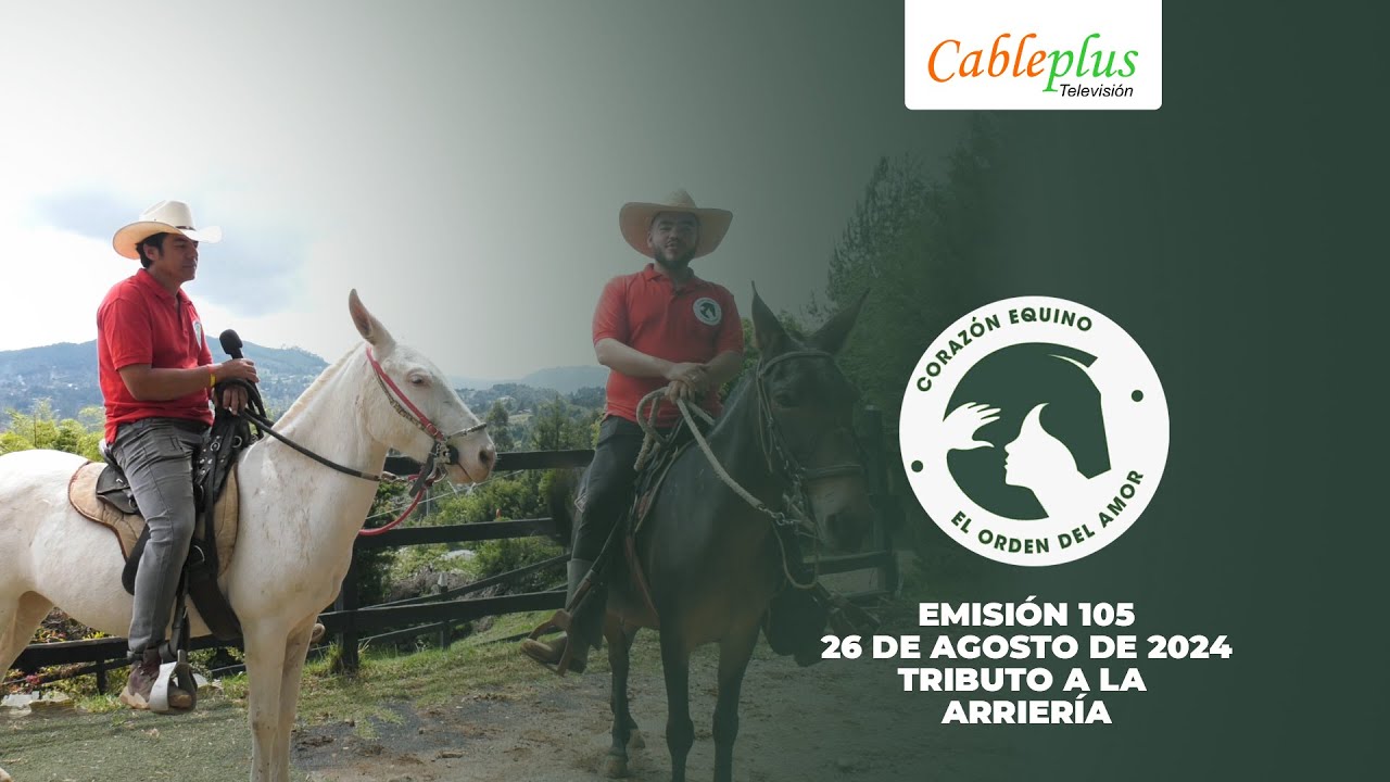 Corazón Equino | Tributo a la arriería | 26 de Agosto de 2024 | Emisión ...