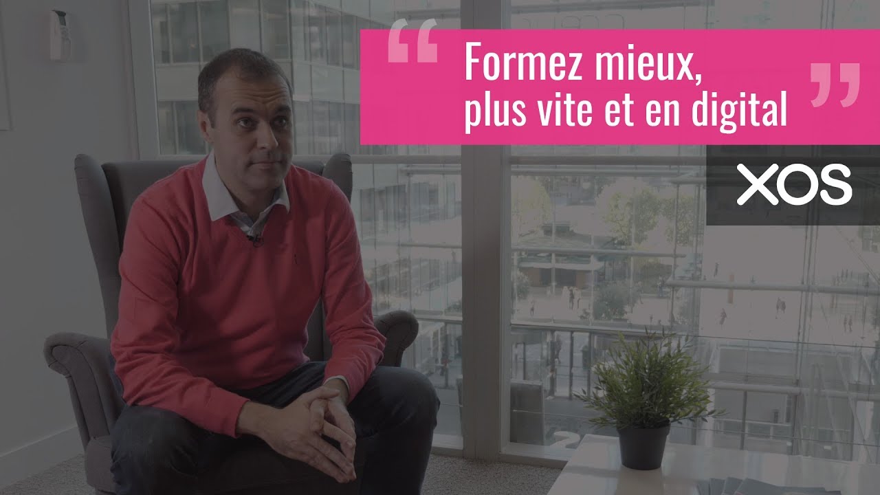 XOS - Formez mieux, plus vite et en digital - YouTube