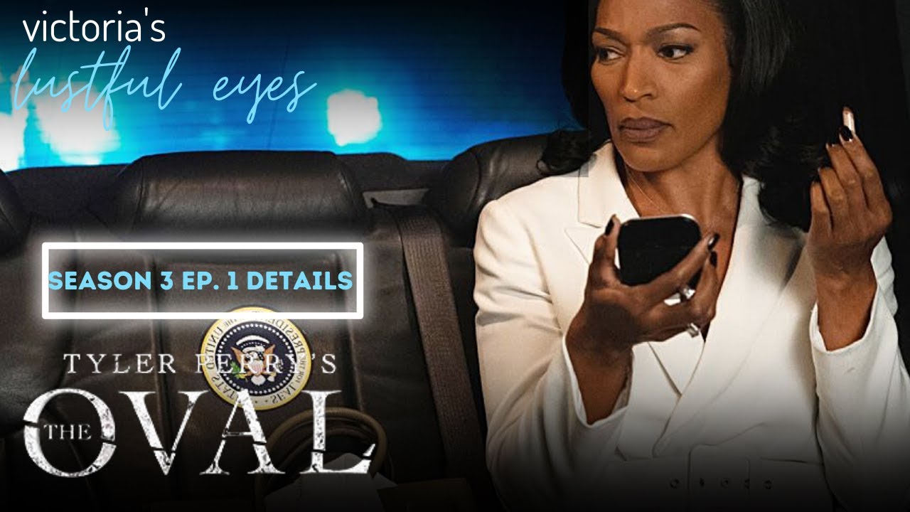 Victoria's Lustful Eyes | Tyler Perry's The Oval | Season 3 Episode 1 ...