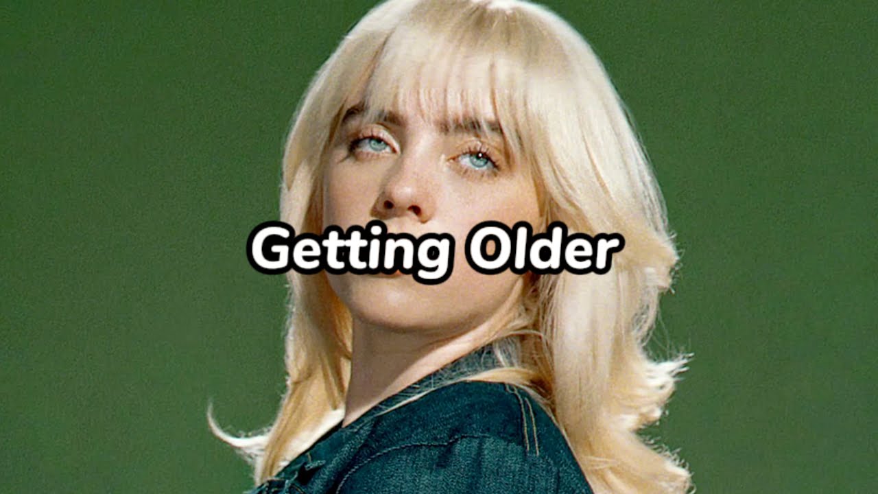 Billie Eilish - Getting Older (Lyrics) - YouTube