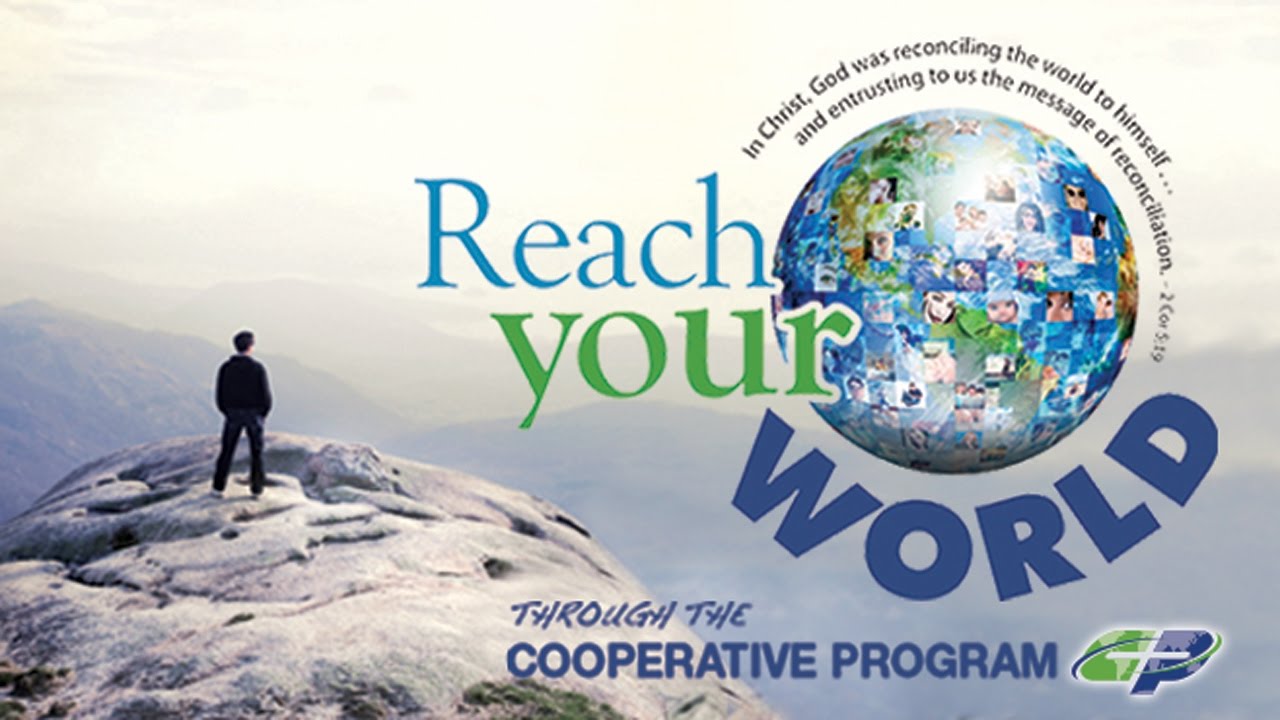 Reach Your World Through the Cooperative Program: Missions - YouTube