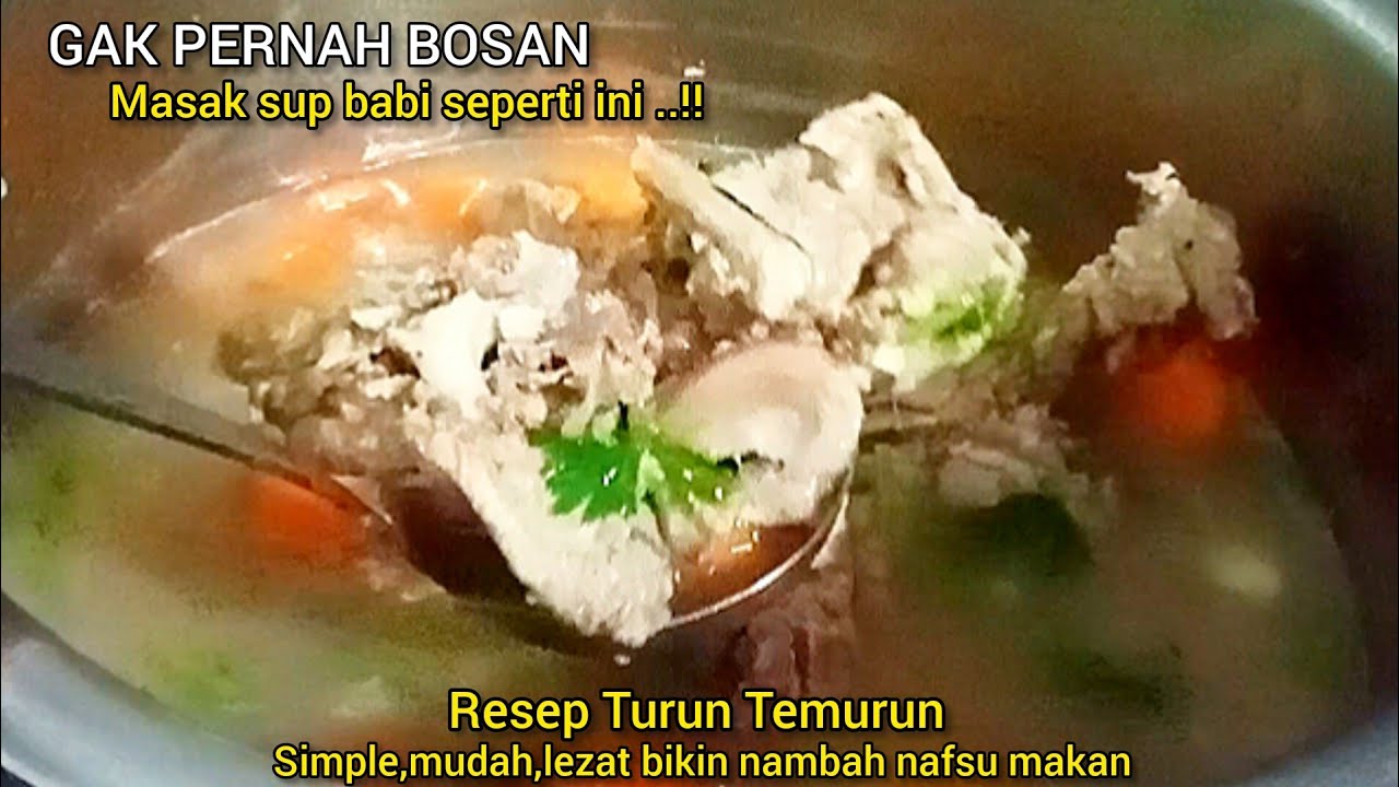 MASAK SUP BABI SEDERHANA RESEP TURUN TEMURUN LEZAT,ENAK LUAR BIASA‼️Sup ...