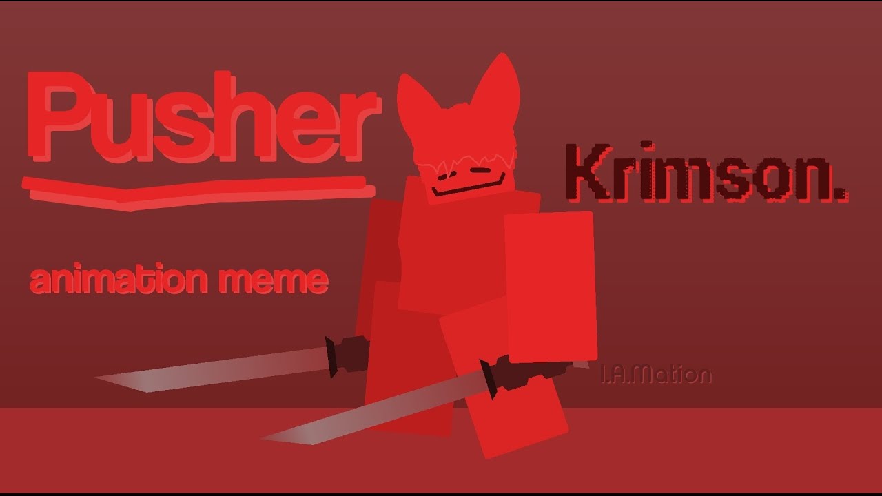 Pusher. animation meme [krimson animation] - YouTube