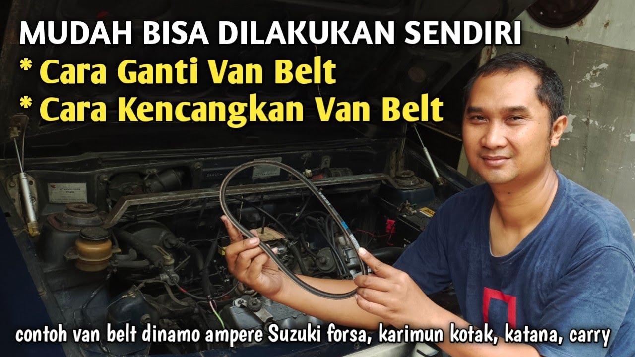 Cara ganti van belt dan kencangkan van belt mobil contoh suzuki forsa ...
