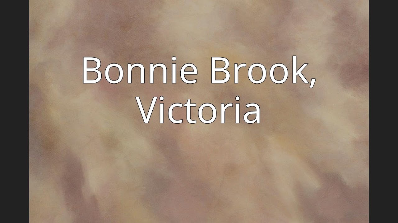 Bonnie Brook, Victoria - YouTube