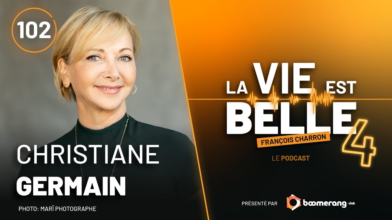 102e épisode du balado La vie est belle avec Christiane Germain - YouTube