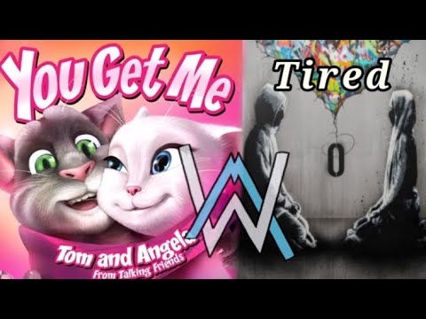 You Get Me (Talking Tom And Angela) X Tired instrumental (Alan Walker ...