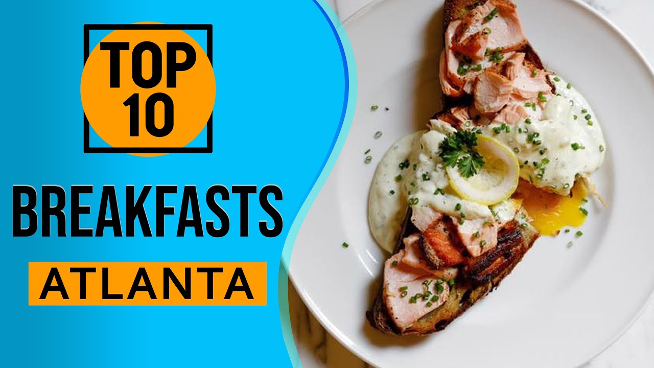 Top 10 Best Breakfasts in Atlanta, Georgia - YouTube
