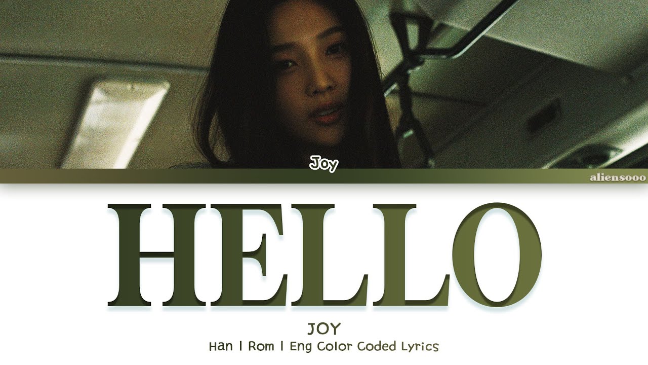 JOY (조이) - Hello (안녕) (Color Coded Han|Rom|Eng Lyrics) - YouTube