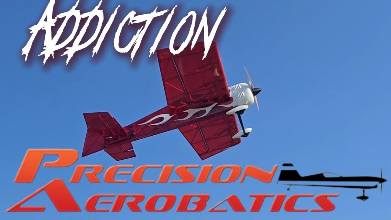 Precision Aerobatics Addiction - YouTube