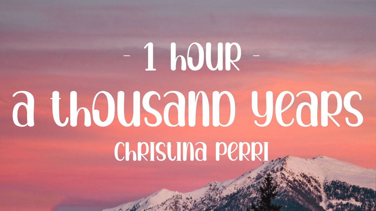 [1 HOUR - Lyrics] Christina Perri - A Thousand Years - YouTube
