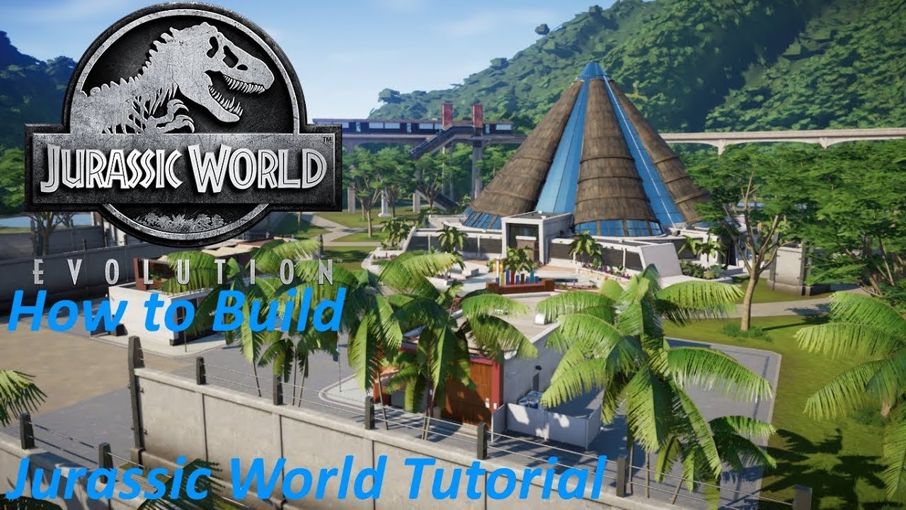 How to Build Jurassic World Tutorial || Jurassic World: Evolution - YouTube