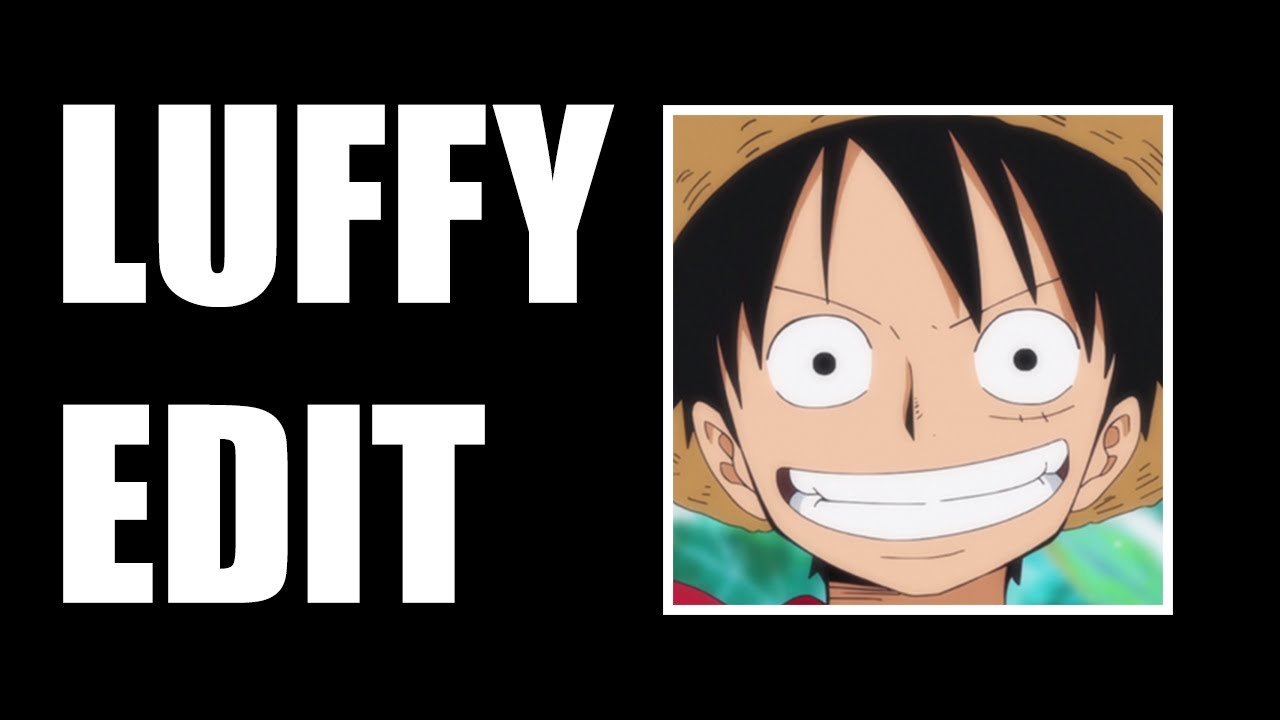 One Piece Edit LUFFY - YouTube