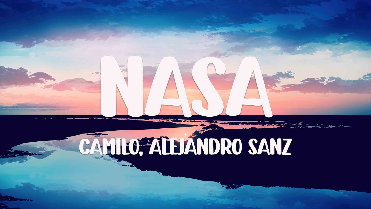 NASA - Camilo, Alejandro Sanz (Lyrics) 🎤 - YouTube