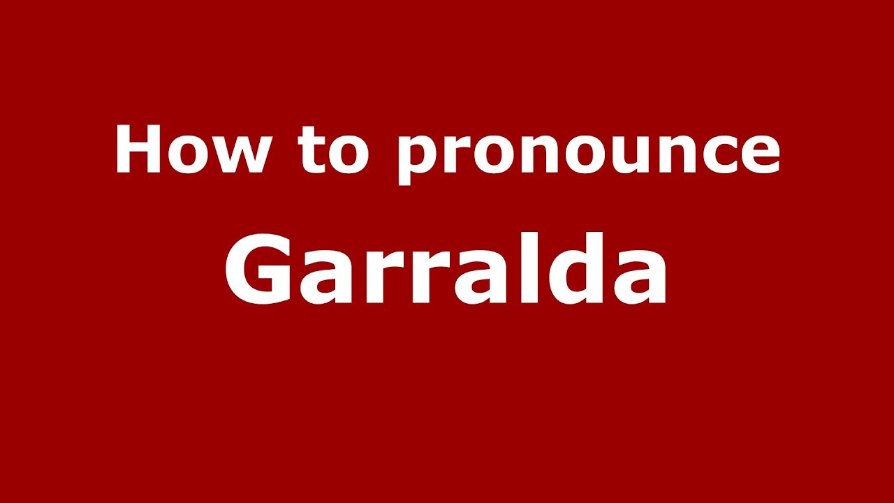 How to pronounce Garralda (Spanish/Spain) - PronounceNames.com - YouTube
