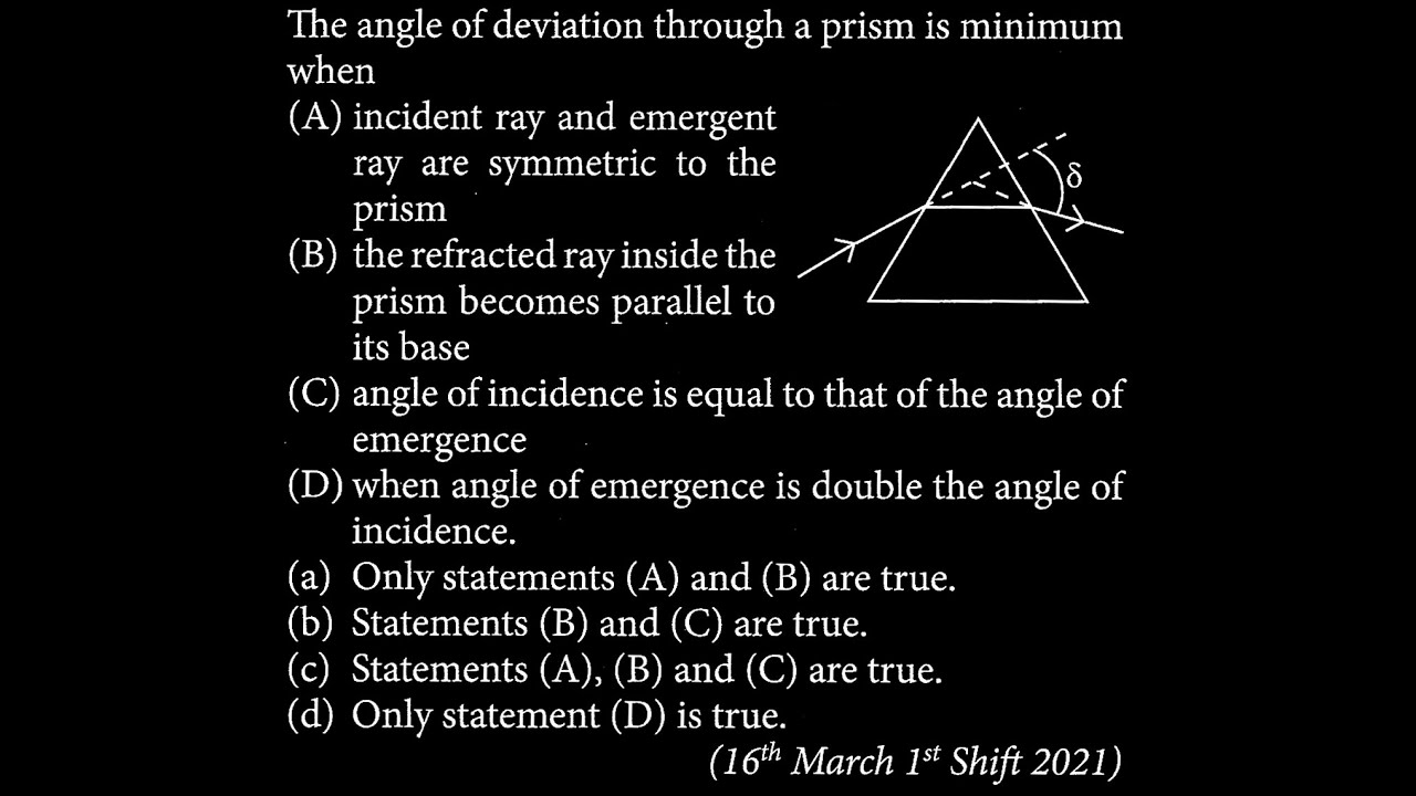The angle of deviation through a prism is minimum when OP DTS 18 Q10 ...