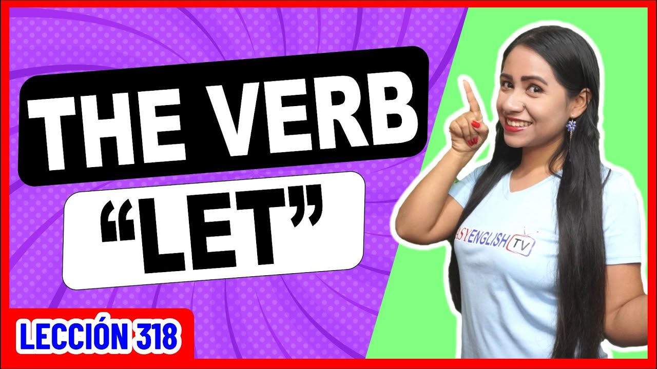 Cuando usar el verbo "LET" en inglés 👩🏻‍🏫 INGLÉS CHÉVERE 318 😎 - YouTube