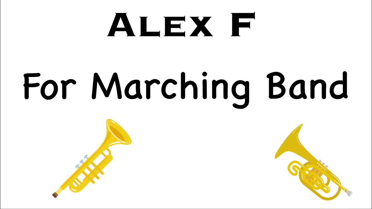 Alex F (For Marching band) - YouTube