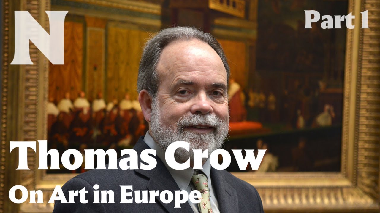 Thomas Crow on Art in Europe, 1814‒1820, Part 1 - YouTube