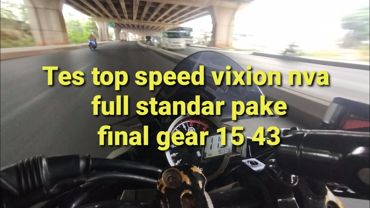 TES TOP SPEED VIXION NVA FULL STANDAR PAKE FINAL GEAR 15-43 - YouTube